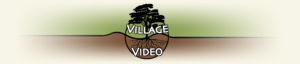 Village Video – Changing the world one video at at time.
